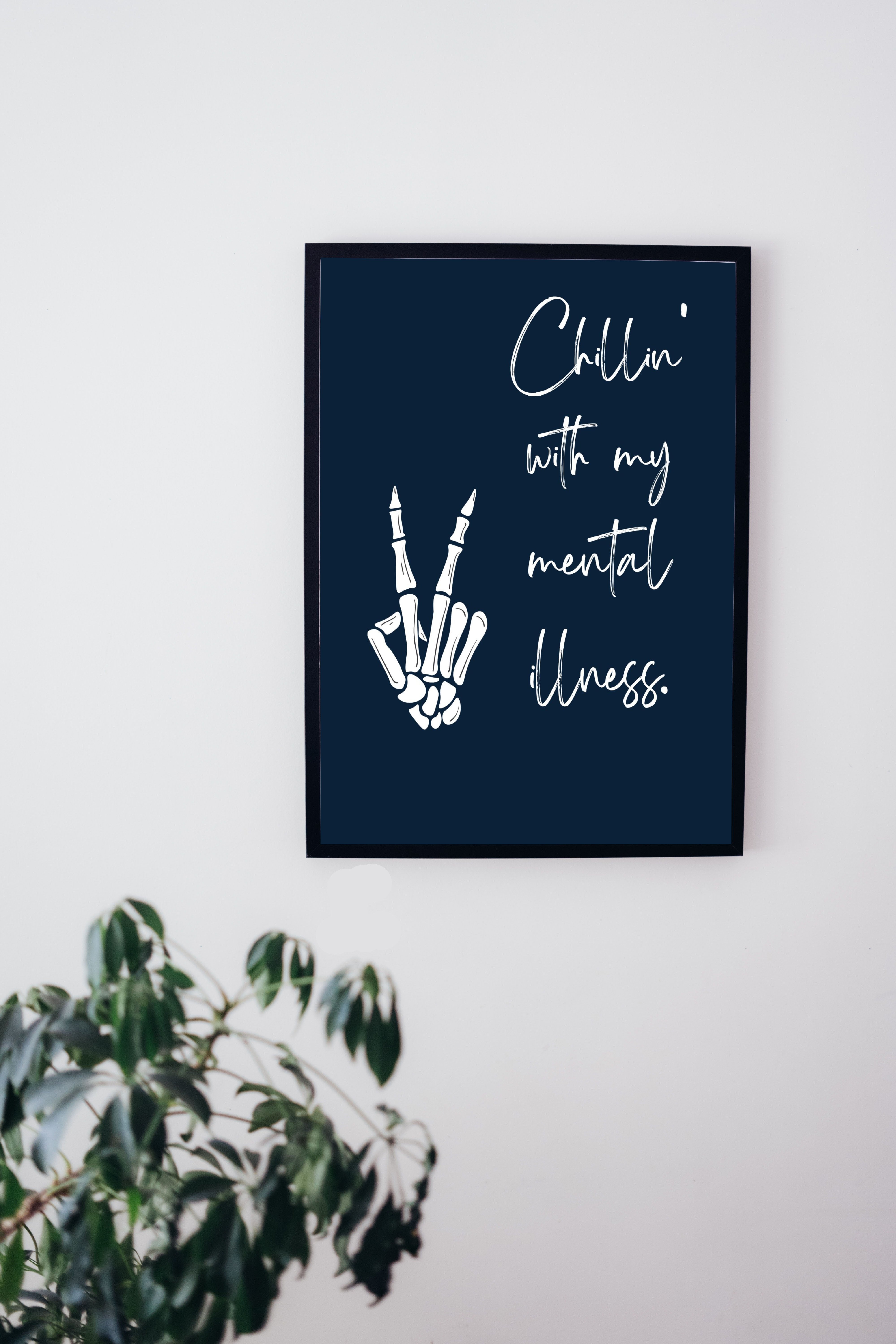 Chillin' with My Mental Illness | Printable Wall Art – Mindful Blooms ...